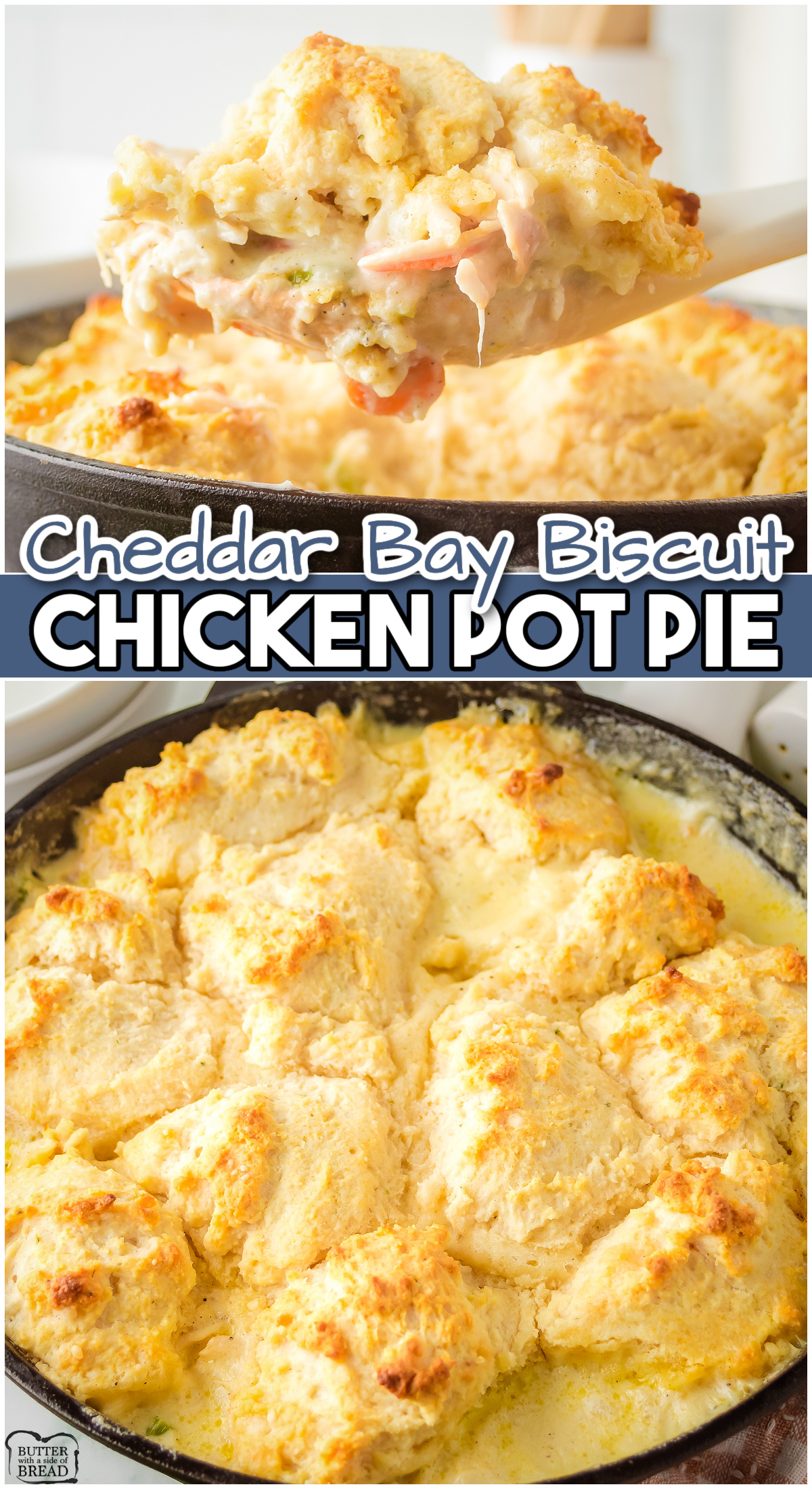 CHEDDAR BAY BISCUIT CHICKEN POT PIE - Butter with a Side of Bread