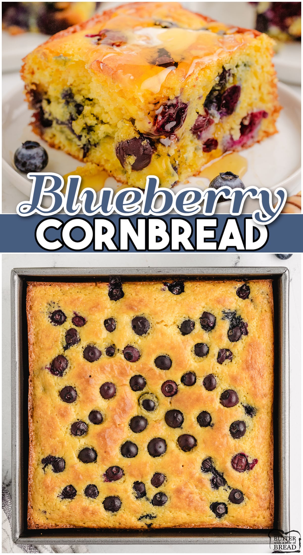 BLUEBERRY CORNBREAD - Butter with a Side of Bread